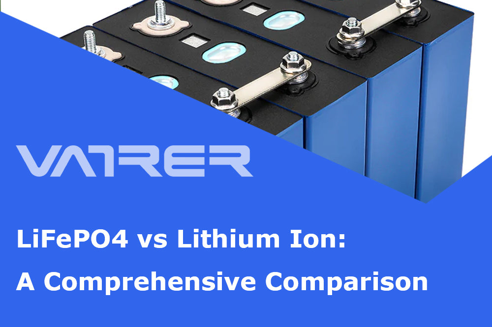 LiFePO4 vs Lithium Ion: A Comprehensive Comparison-Vatrer